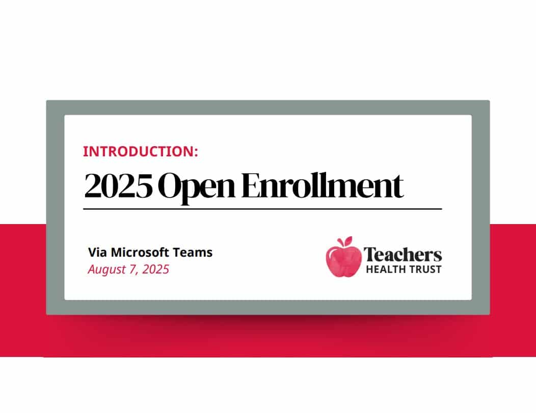 2025 Enrollment Webinar Teachers Health Trust